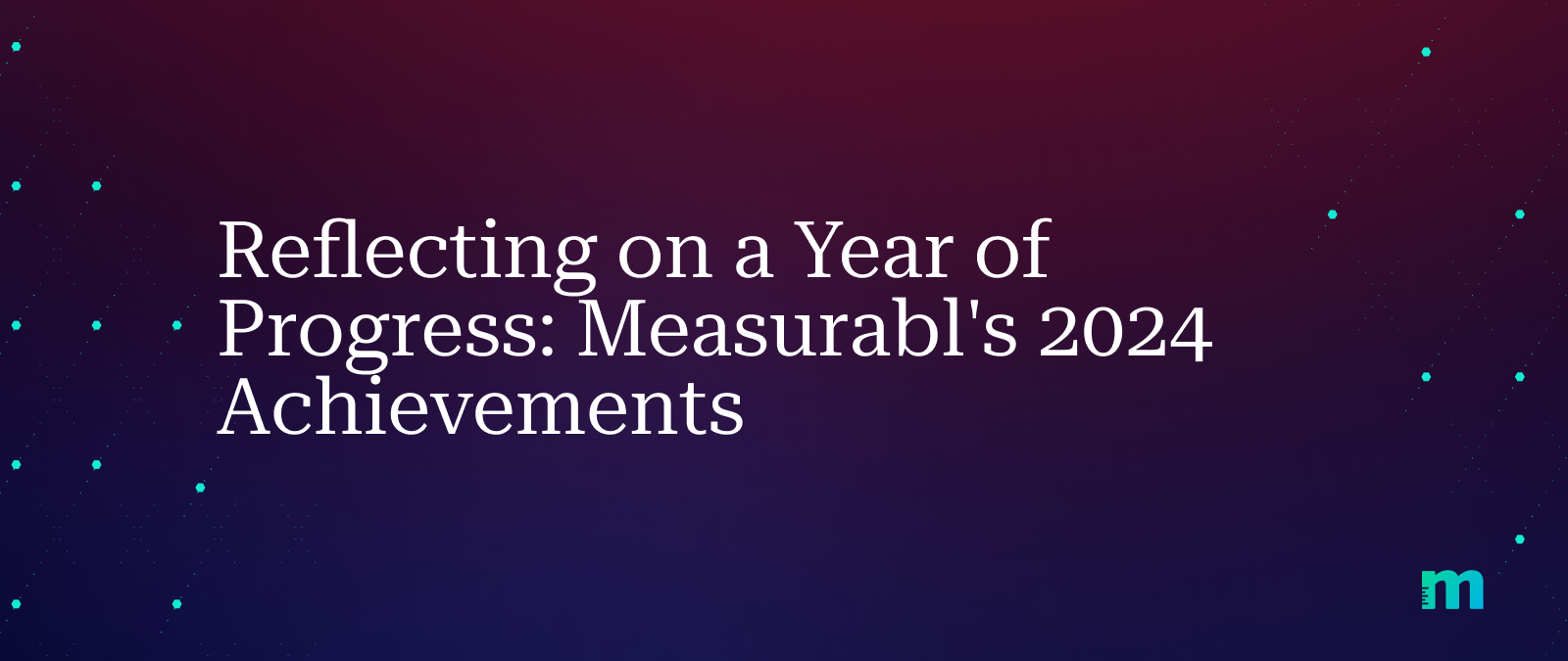 Measurabl 2024 Updates | Here's How 2024 Measured Up
